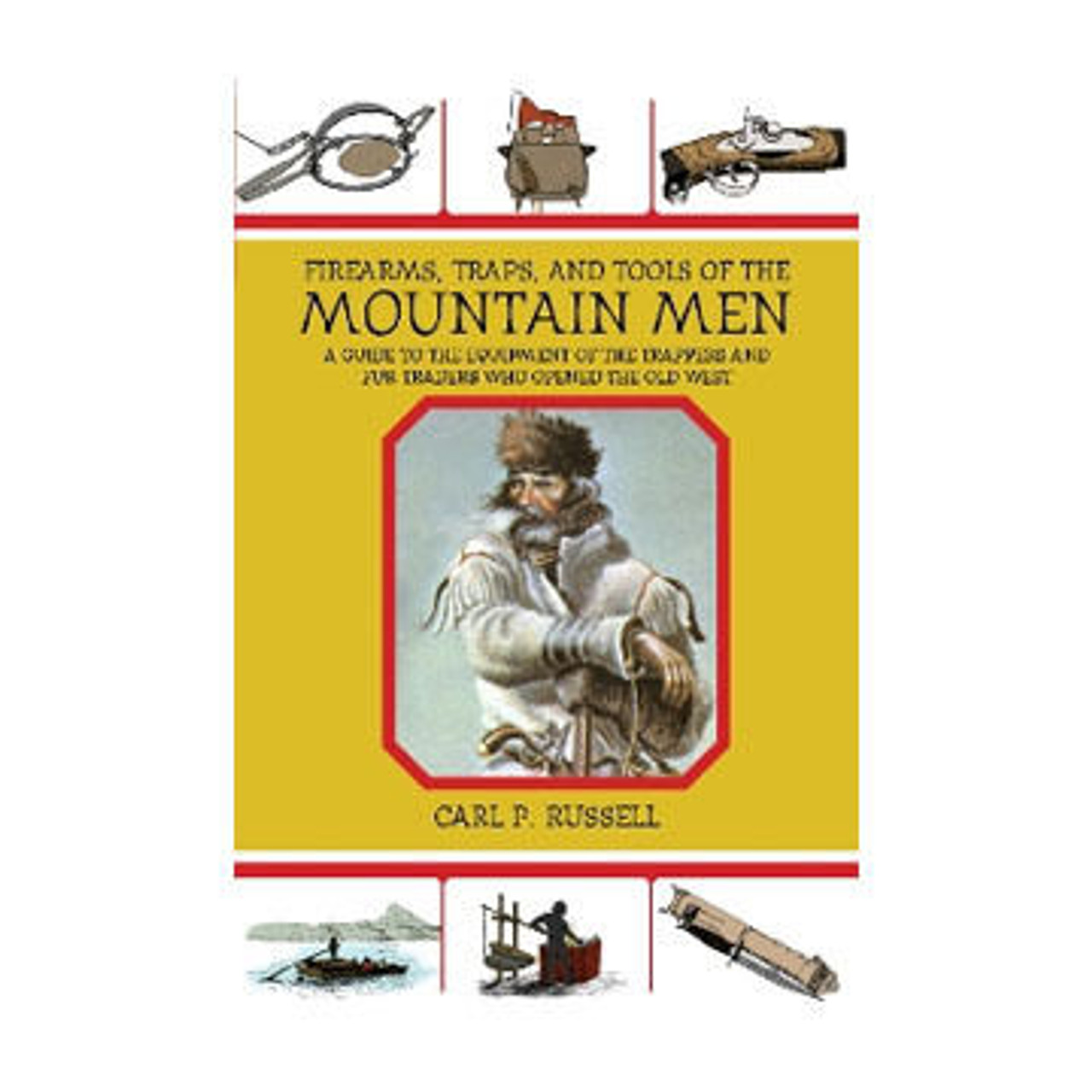 Firearms, Traps And Tools Of Mountain Men By Carl P. Russell - Kittery ...